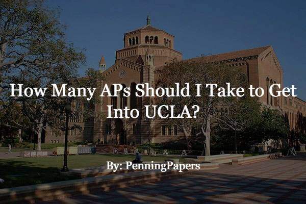 How Many APs Should I Take To Get Into UCLA PenningPapers