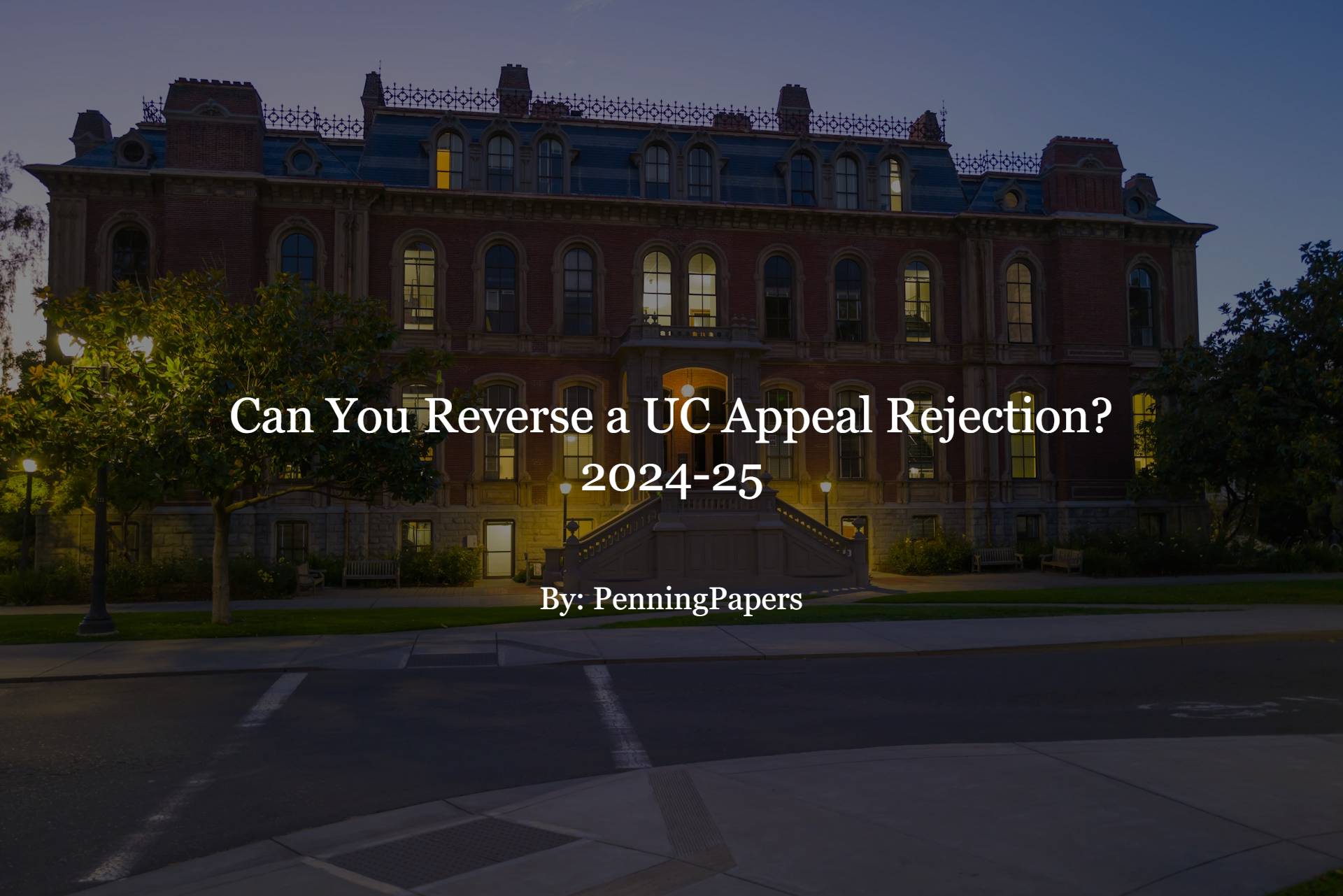 Can You Reverse a UC Appeal Rejection? 2024-25 - PenningPapers